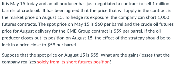 Solved It is May 15 today and an oil producer has just | Chegg.com