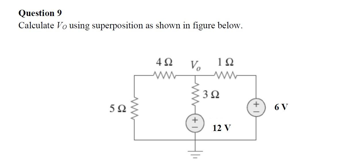 Solved Question 9 Calculate VO using superposition as shown | Chegg.com