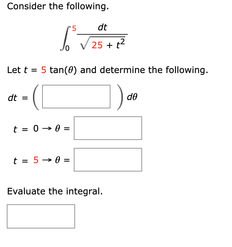 Solved Consider the following. dt [ 25 25 + t2 Let t = 5 | Chegg.com