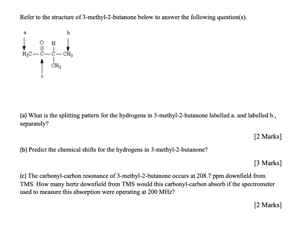 Solved Refer to the structure of 3-methyl-2-butanone below | Chegg.com