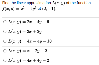 Solved Find the linear approximation L ( x , y ) of the | Chegg.com