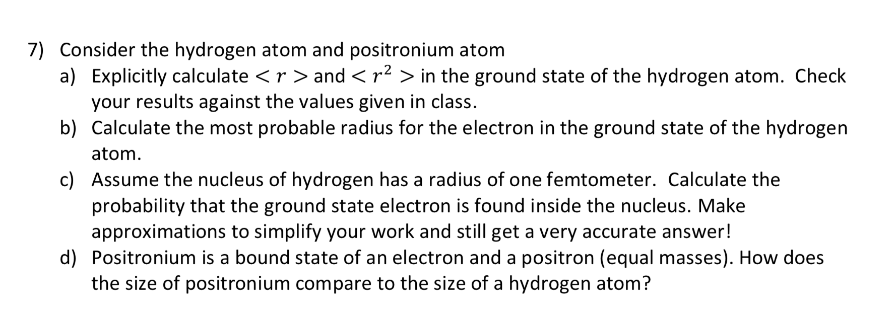 Solved 7) Consider the hydrogen atom and positronium atom a) | Chegg.com