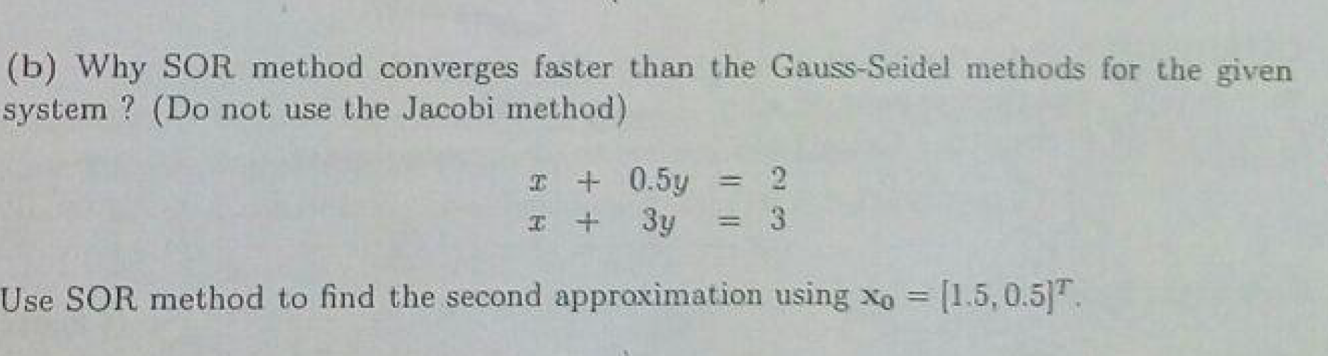 Solved (b) Why SOR method converges faster than the | Chegg.com
