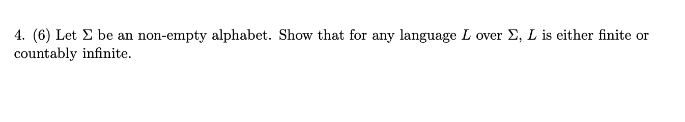 Solved 4. (6) Let & be an non-empty alphabet. Show that for | Chegg.com