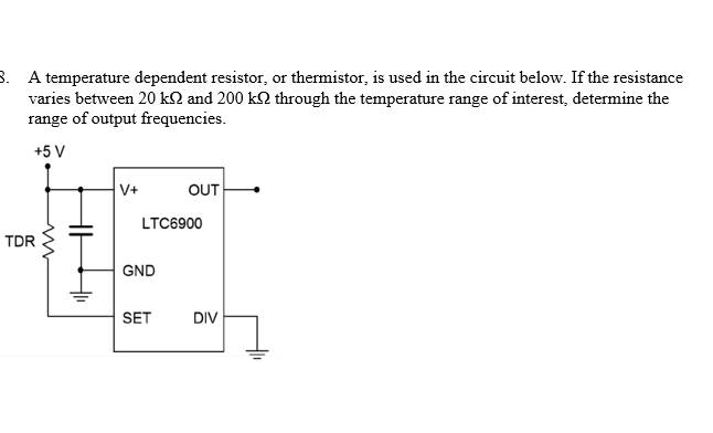 Solved B. A temperature dependent resistor, or thermistor, | Chegg.com