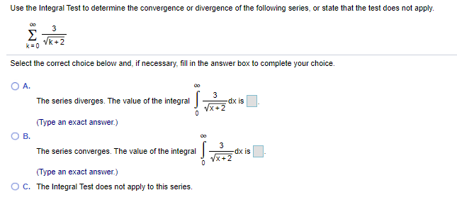 Solved Use the Integral Test to determine the convergence or | Chegg.com