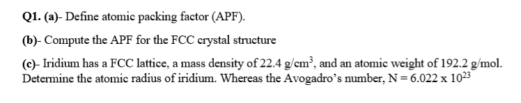 Solved Q1. (a)- Define atomic packing factor (APF). (b)- | Chegg.com