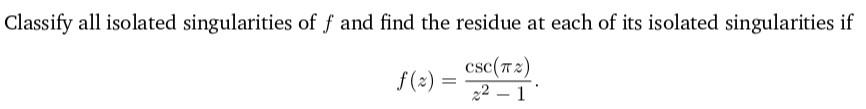 Solved Classify all isolated singularities of f and find the | Chegg.com