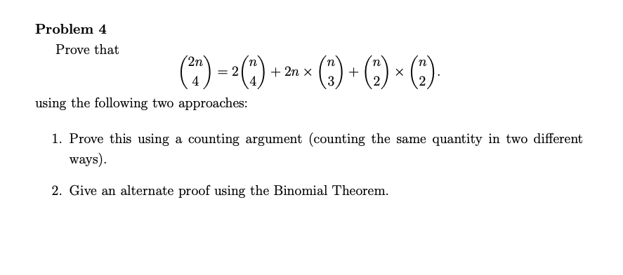 Solved Problem 4 Prove that (2n4)=2(n4)+2n×(n3)+(n2)×(n2). | Chegg.com