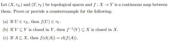 Solved Let (X,τX) and (Y,τY) be topological spaces and f:X→Y | Chegg.com