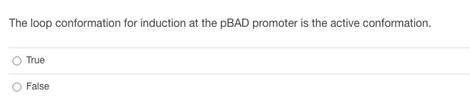 Solved The loop conformation for induction at the PBAD | Chegg.com
