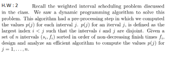 Solved H.W:2 Recall the weighted interval scheduling problem | Chegg.com