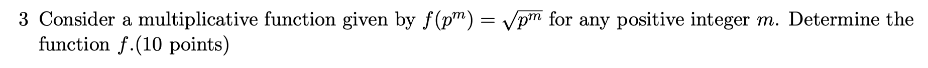 Solved 3 Consider a multiplicative function given by f(p") = | Chegg.com