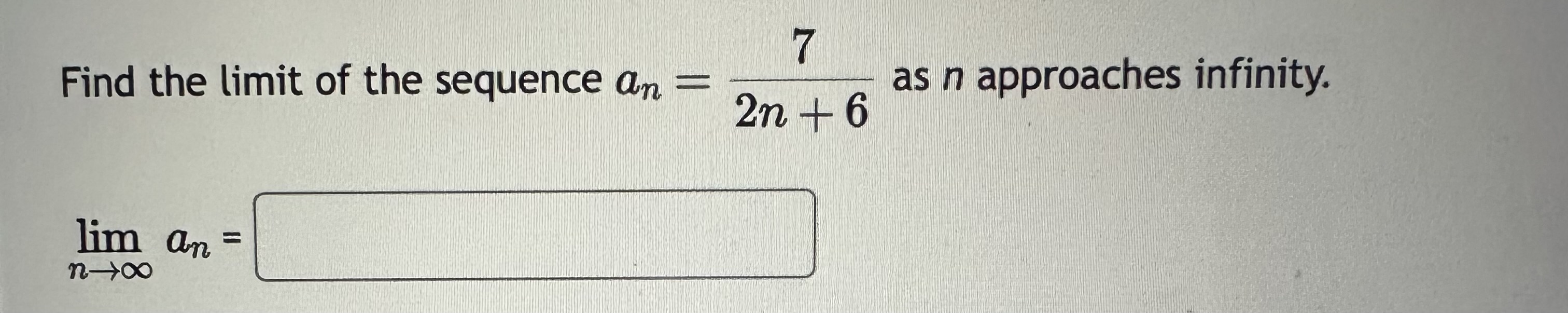 Solved Find the limit of the sequence an=2n+67 as n | Chegg.com