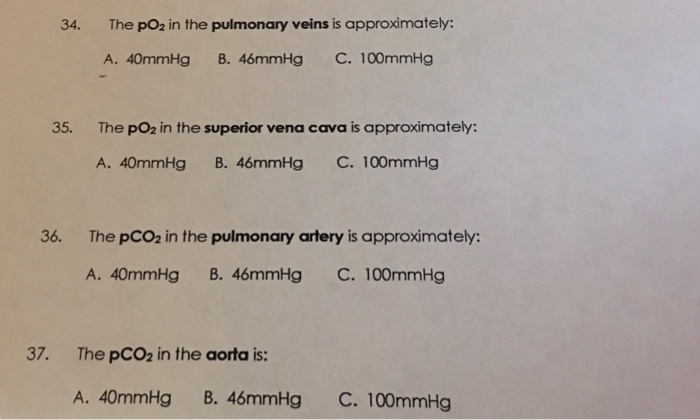 Solved The pO2 in the pulmonary veins is approximately: 34. | Chegg.com