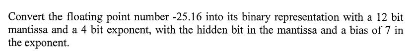 Solved Convert the floating point number -25.16 ﻿into its | Chegg.com