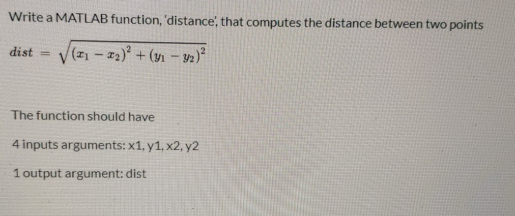 Solved Write a MATLAB function, distance that computes the | Chegg.com