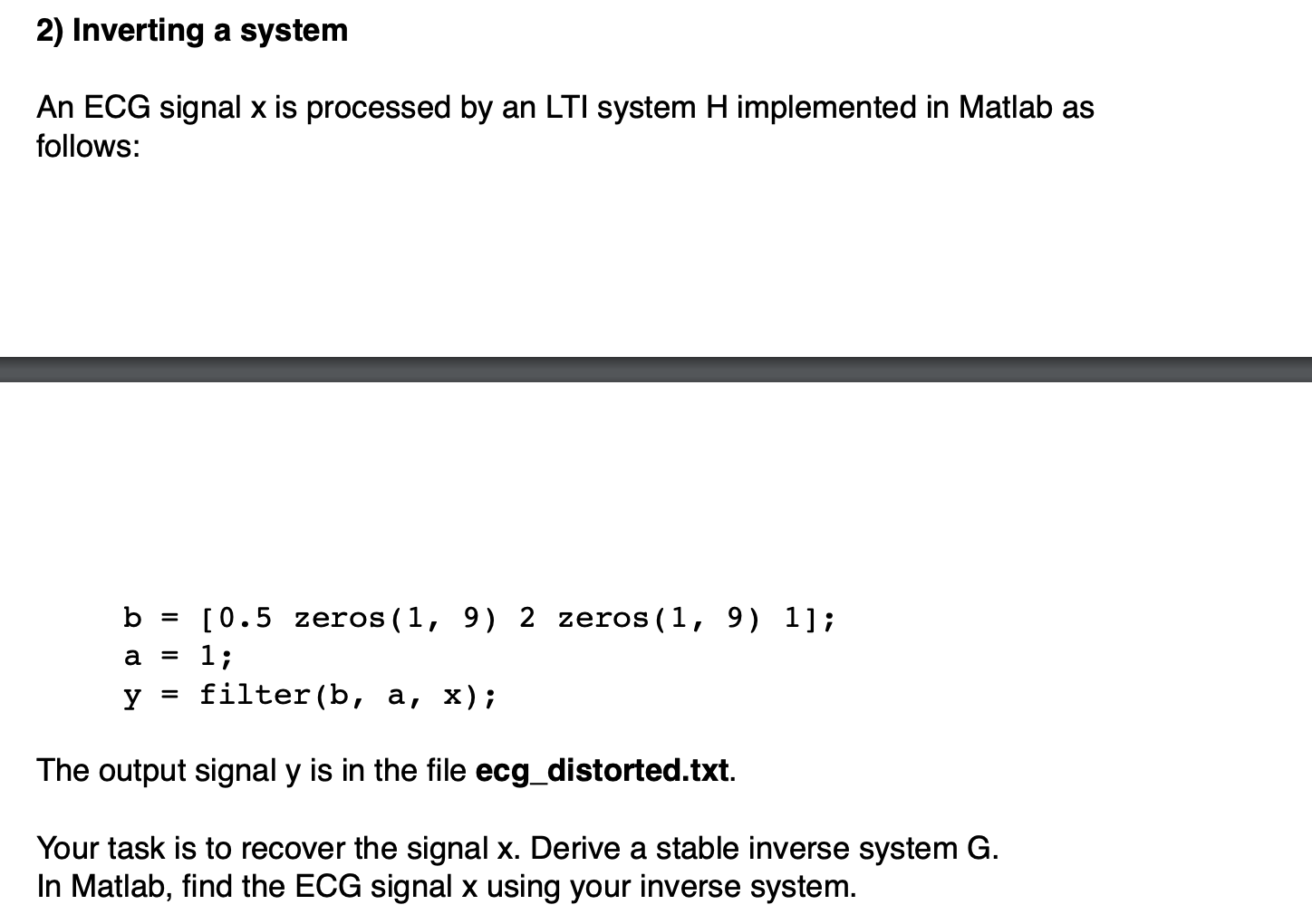 2) Inverting a system An ECG signal x is processed by | Chegg.com