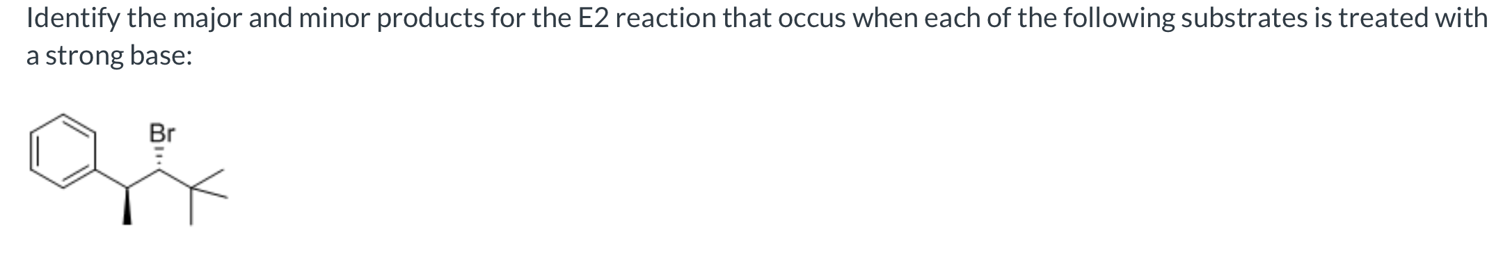 Solved Identify the major and minor products for the E2 | Chegg.com