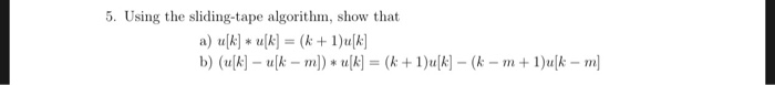 Solved 5. Using the sliding-tape algorithm, show that a) [k] | Chegg.com