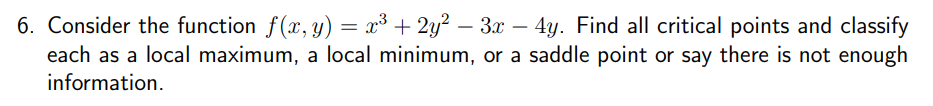 Solved 6. Consider the function f(x,y)=x3+2y2−3x−4y. Find | Chegg.com
