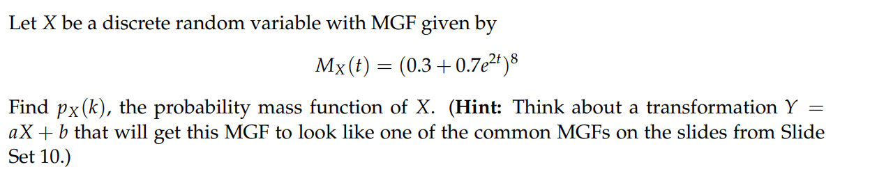 Solved Let X be a discrete random variable with MGF given by | Chegg.com