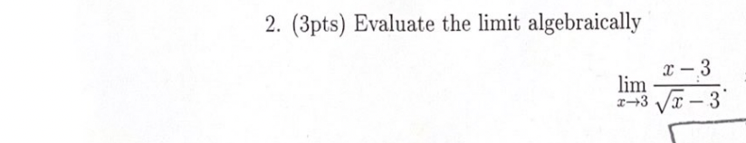 Solved 2. (3pts) Evaluate the limit algebraically | Chegg.com
