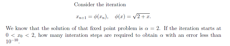 Solved Consider the iteration xn+1=ϕ(xn),ϕ(x)=2+x. We know | Chegg.com