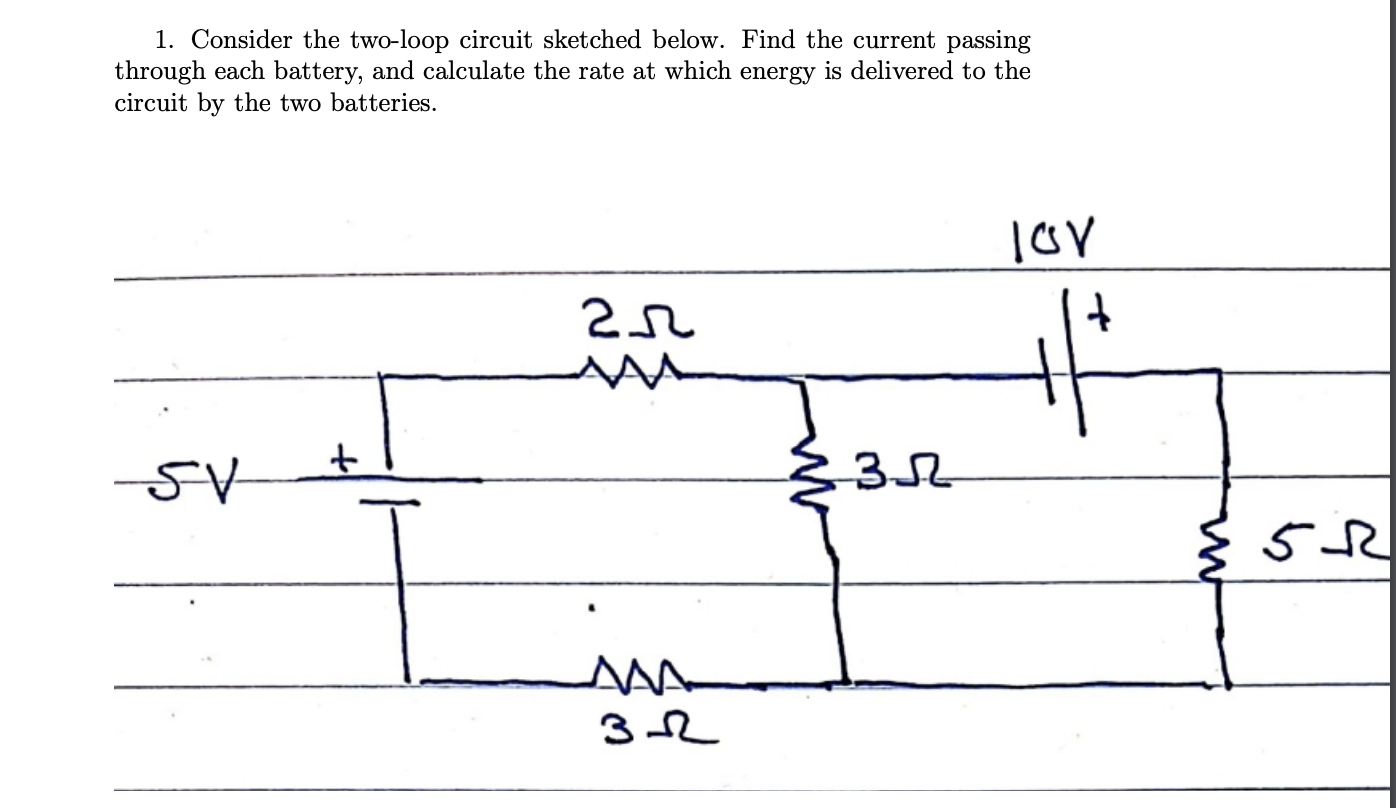 Solved 1 Consider The Two Loop Circuit Sketched Below Find 