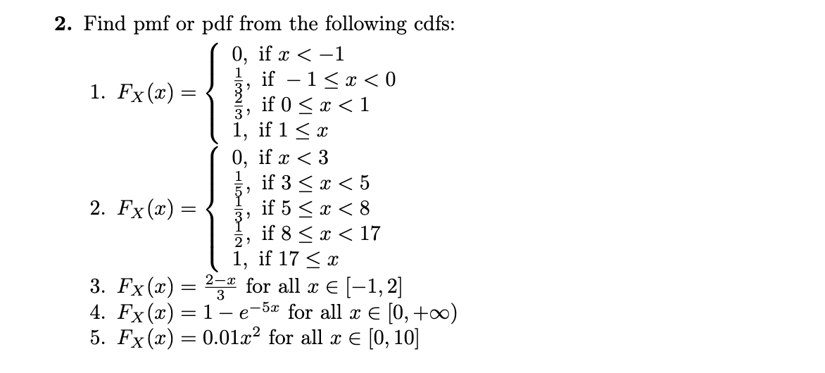 Solved 1 3 1 2. Find pmf or pdf from the following cdfs: 0, | Chegg.com