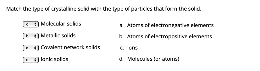 Solved Match the type of crystalline solid with the type of | Chegg.com