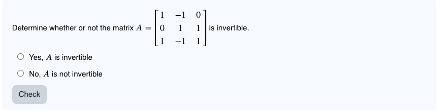 Solved Determine whether or not the matrix A=⎣⎡101−11−1011⎦⎤ | Chegg.com