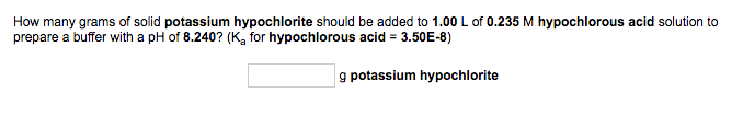 Solved How many grams of solid potassium hypochlorite should | Chegg.com