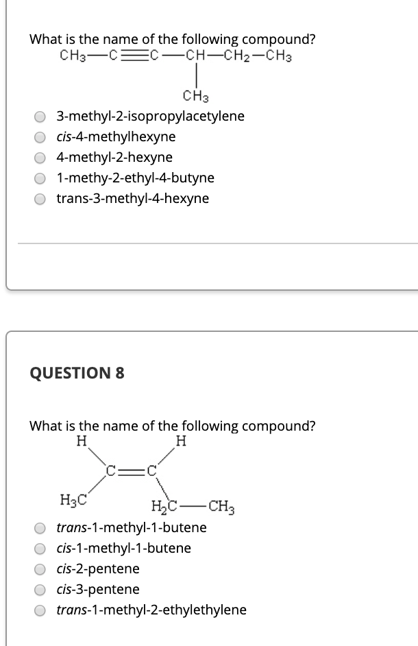 Solved What is the name of the following compound? CH3–C =C | Chegg.com