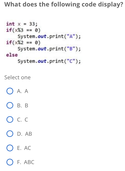 Solved What does the following code display? Select one A. A | Chegg.com