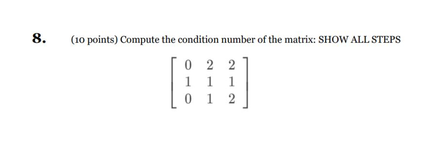 Solved (10 points) Compute the condition number of the | Chegg.com
