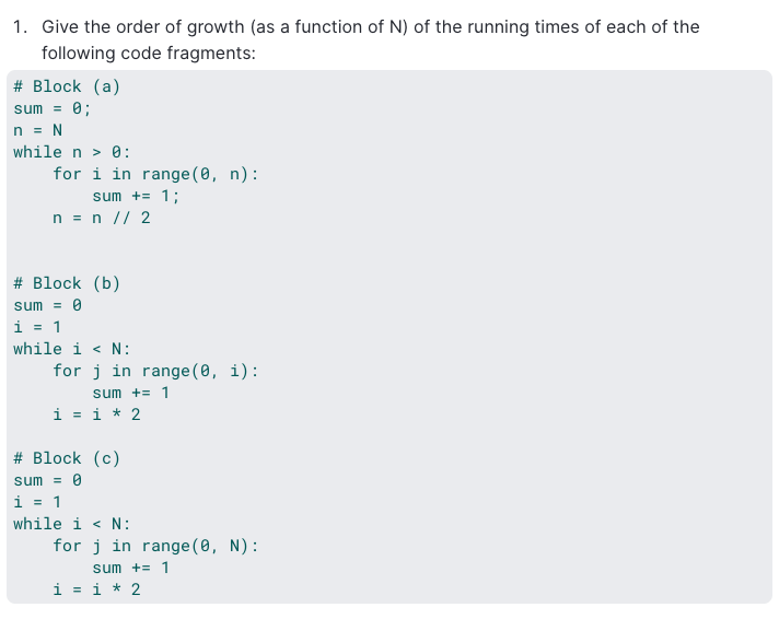 Solved 1. Give the order of growth (as a function of N ) of | Chegg.com