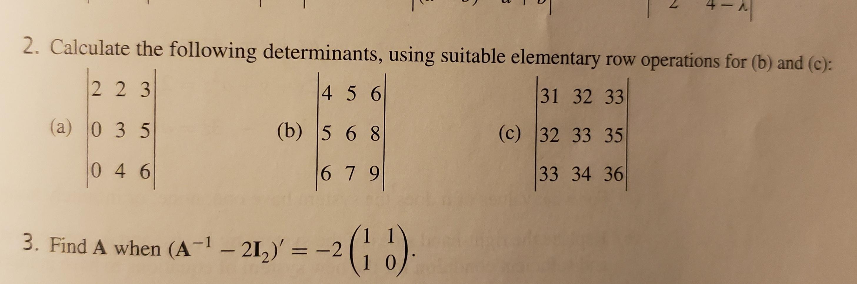 Solved - 2. Calculate the following determinants, using | Chegg.com