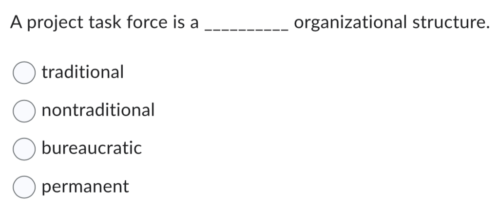 Solved A project task force is a organizational structure. | Chegg.com