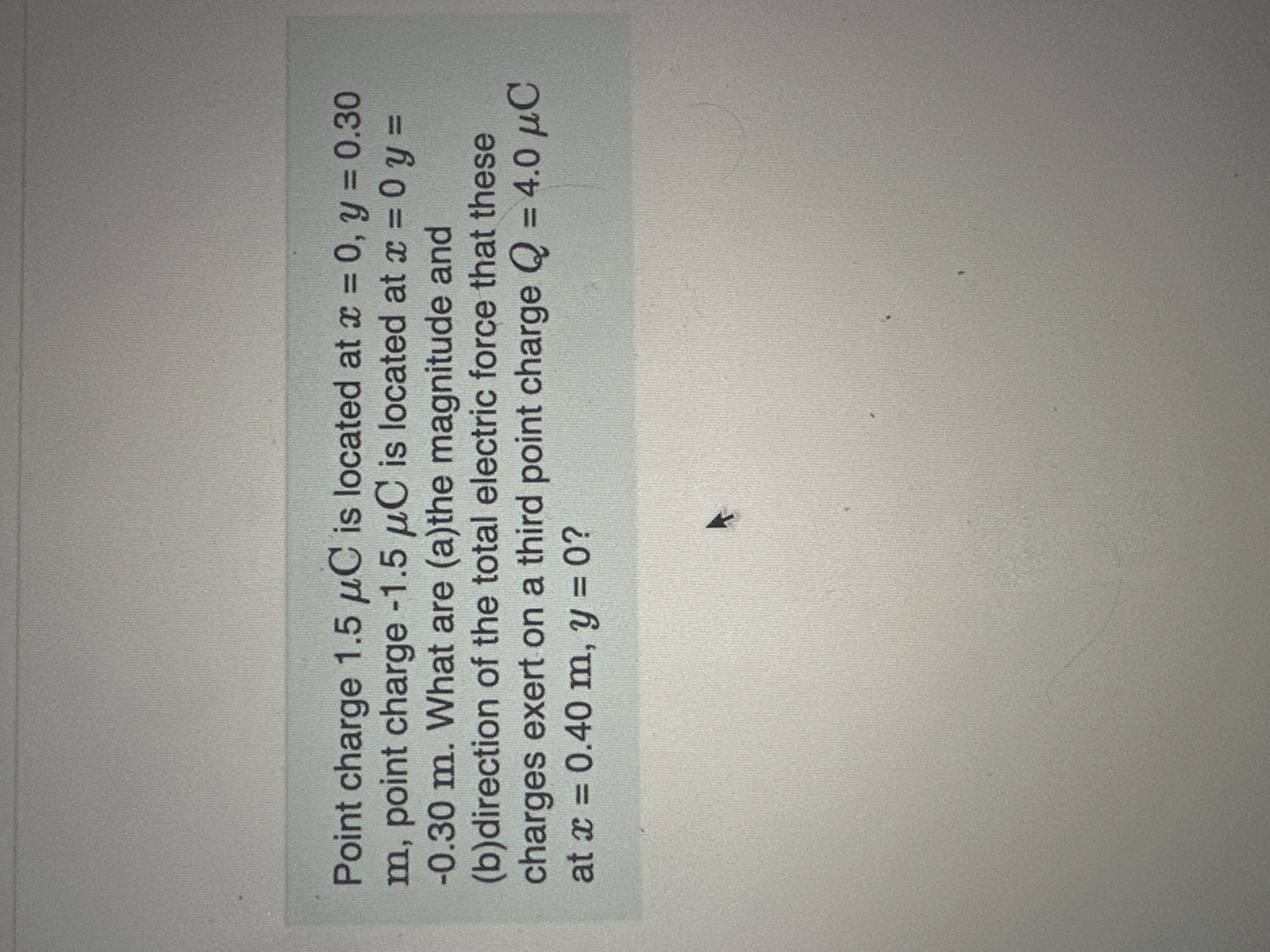 Solved Point charge 1.5μC is located at x=0,y=0.30 m, point | Chegg.com