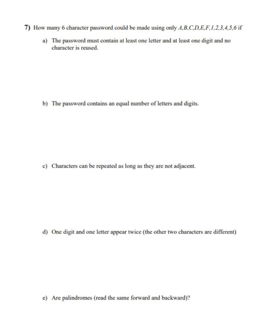 Solved 7) How many 6 character password could be made using | Chegg.com