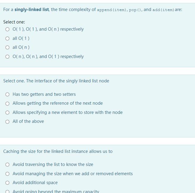 Solved For a singly-linked list the time complexity of | Chegg.com