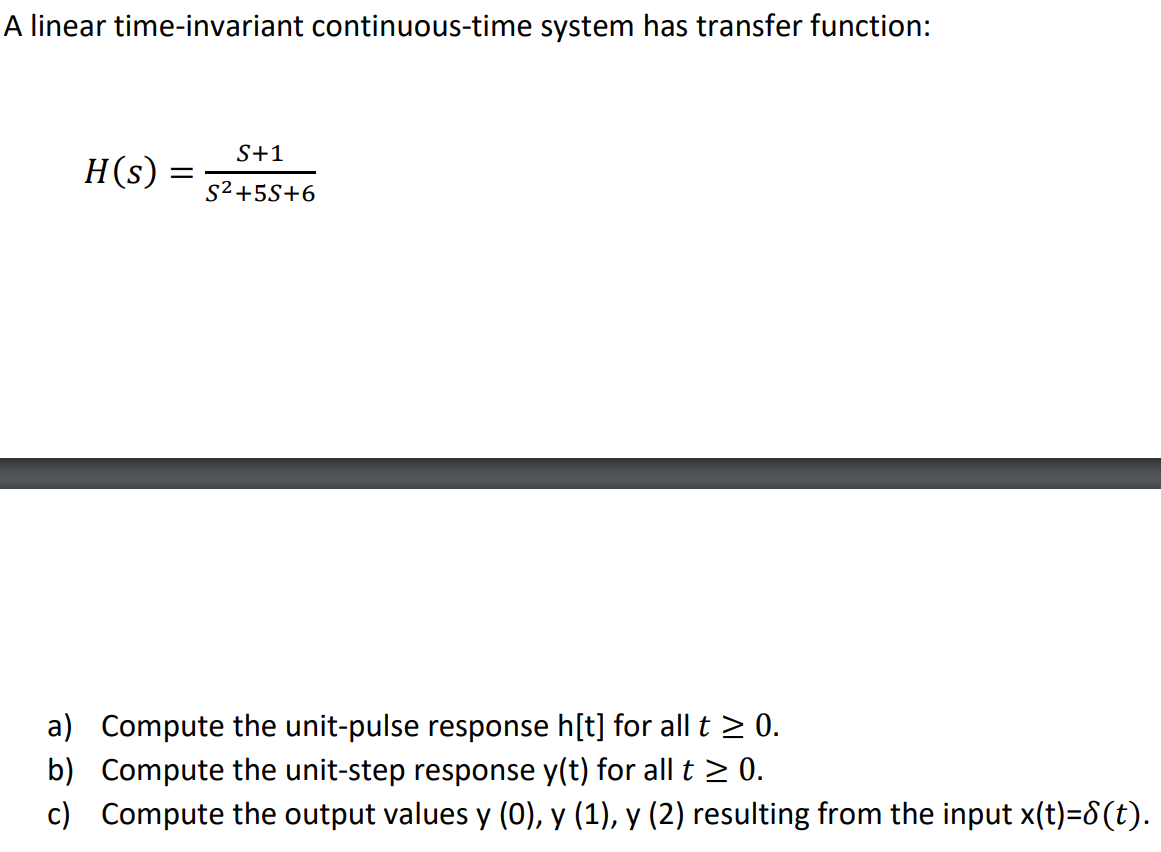 Solved A linear time-invariant continuous-time system has | Chegg.com