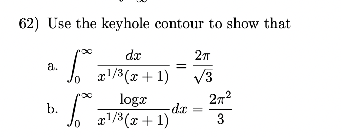 Solved 62) Use the keyhole contour to show that a. . +1 $ +1 | Chegg.com
