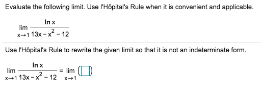 Solved Evaluate the following limit. Use l'Hôpital's Rule | Chegg.com