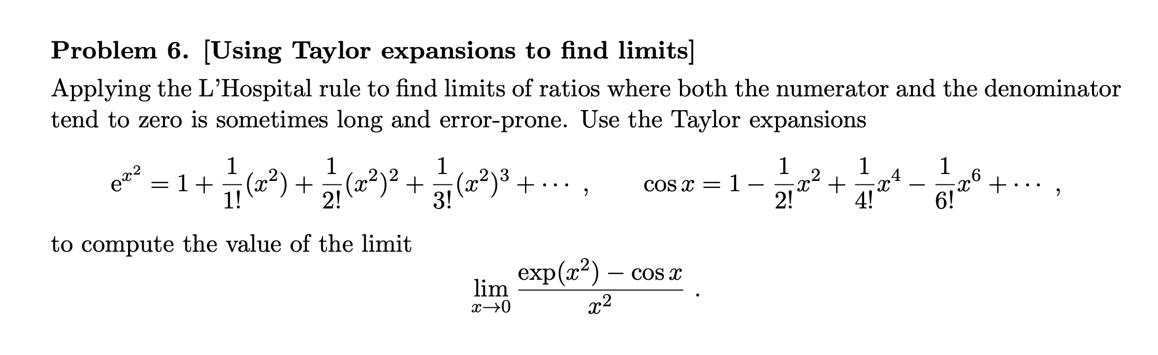 Solved Problem 6. [Using Taylor expansions to find | Chegg.com