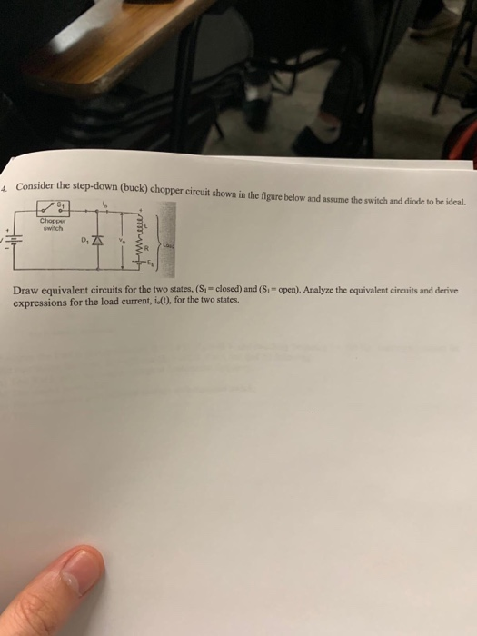 Solved 4. Consider the step-down (buck) chopper circuit | Chegg.com