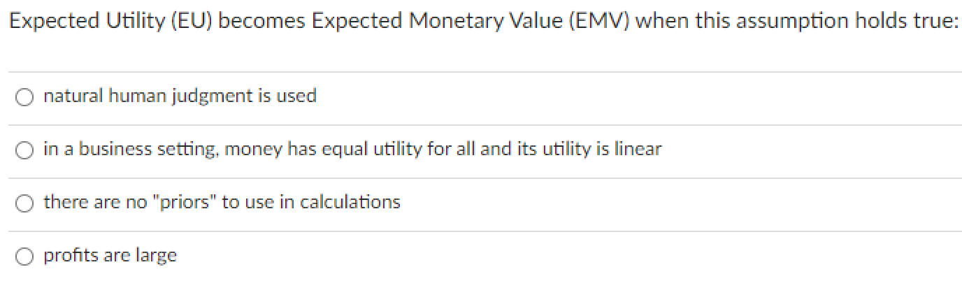 Solved Expected Utility (EU) becomes Expected Monetary Value | Chegg.com