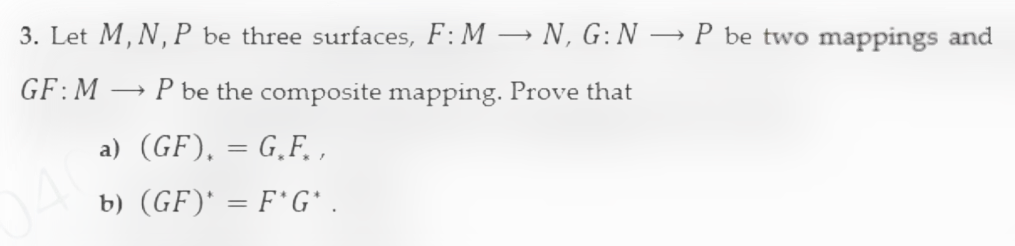 Solved 3. Let M,N,P be three surfaces, F:M N,G:N P be two | Chegg.com