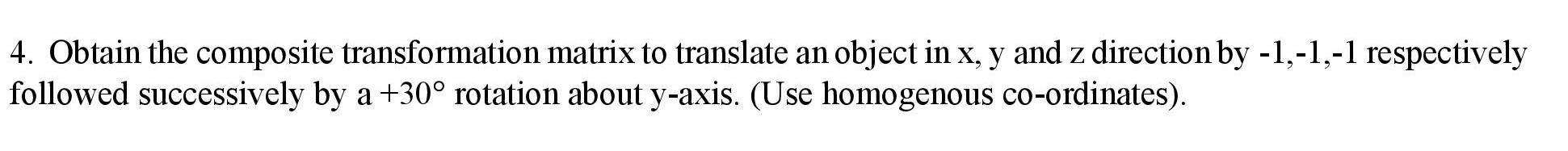 Solved 4. Obtain the composite transformation matrix to | Chegg.com
